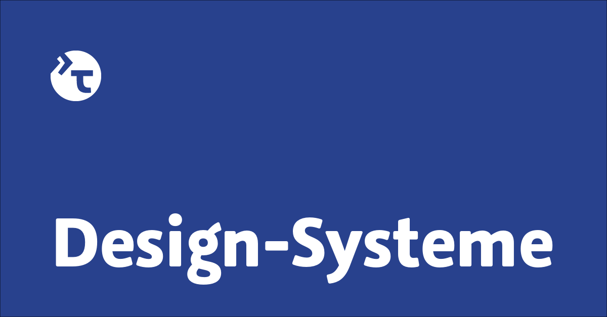 Design-Systeme · Pattern Library · Komponenten | tollwerk